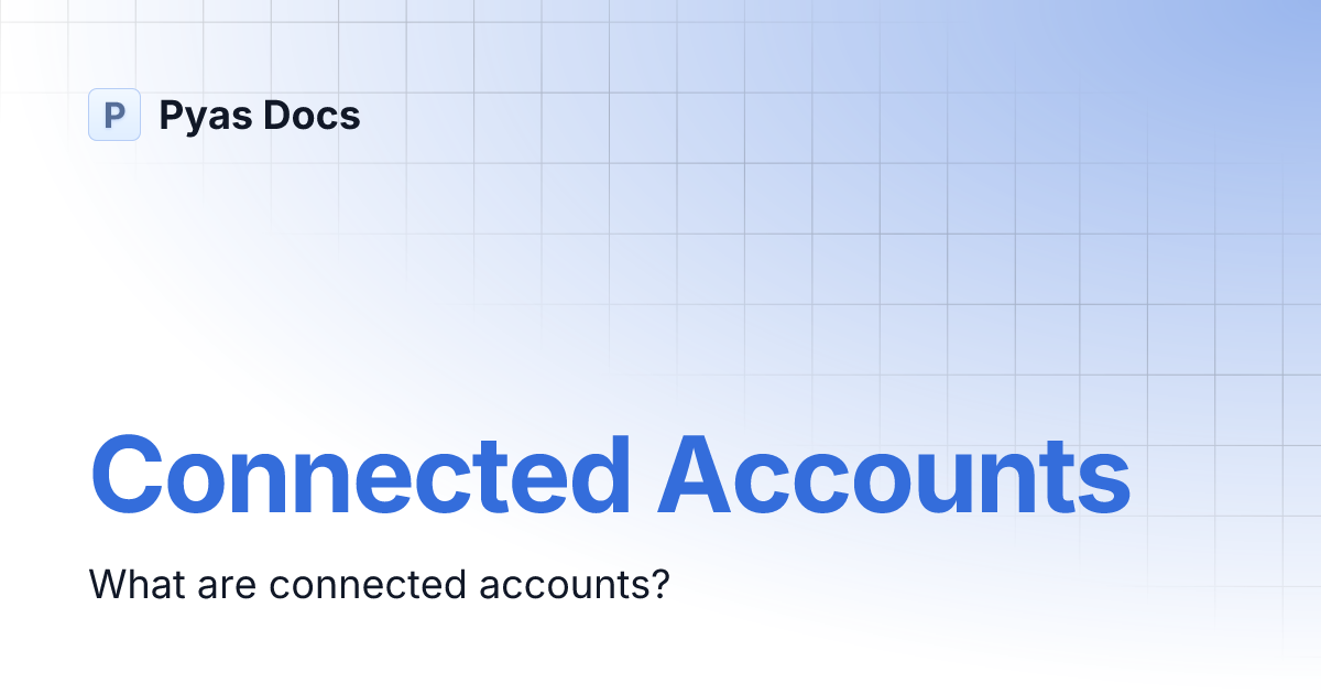 Connected Accounts | Pyas Docs