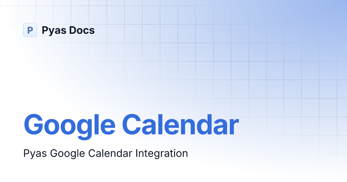 Google Calendar | Pyas Docs